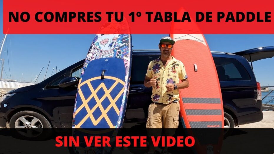 Cómo adquirir una tabla de paddle surf o el kayak ideal - Guía completa ...